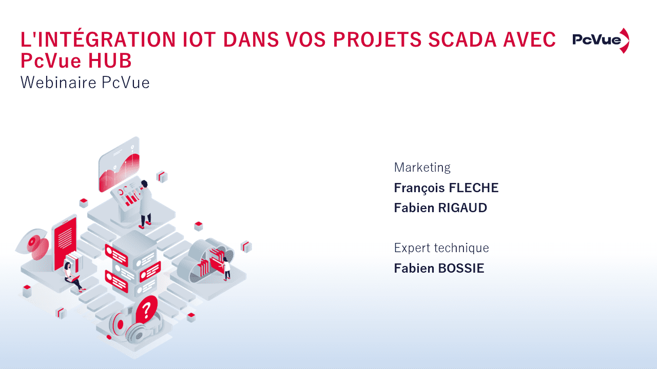 Webinaire PcVue - L'intégration IoT dans vos projets SCADA avec PcVue HUB - PcVue PcVue