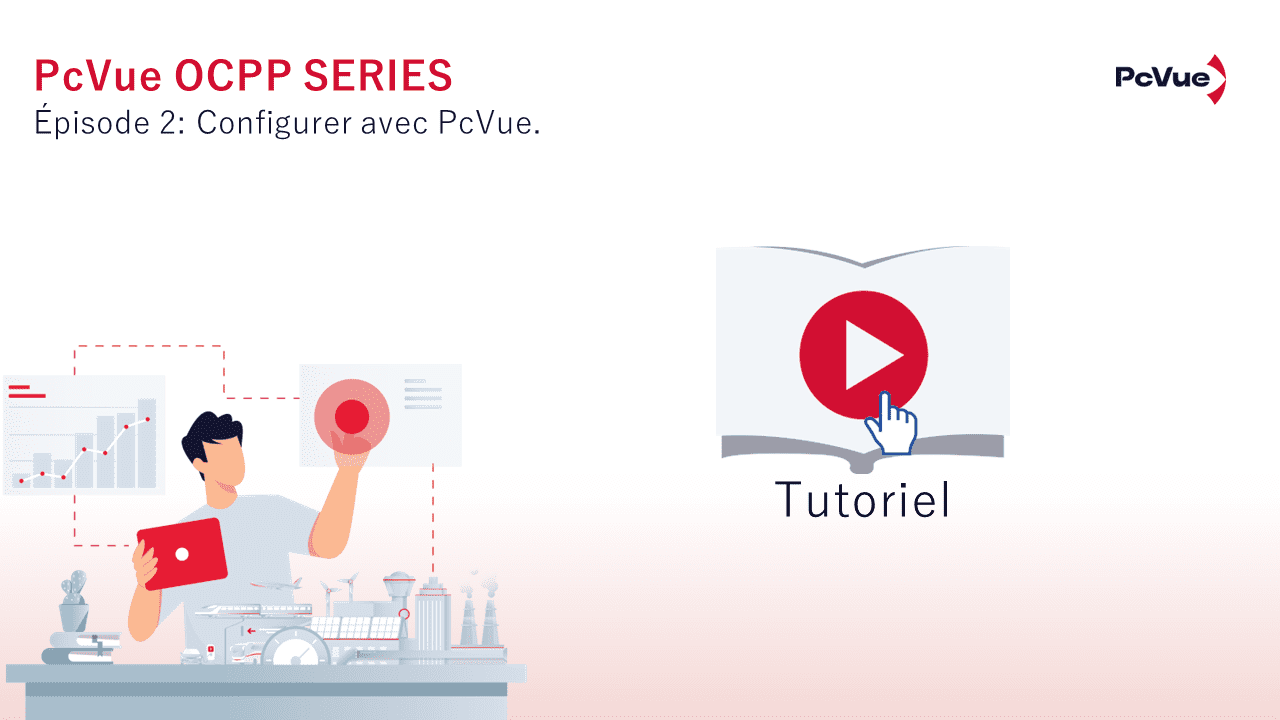 Tutoriel: PcVue OCPP - Ep2 - "Configurer avec PcVue" - PcVue PcVue